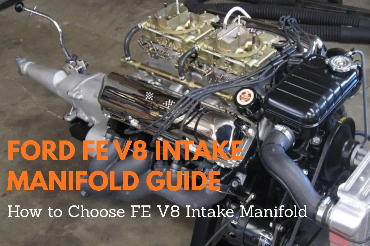 The Ultimate Ford FE Intake Manifold Guide (390, 427, 428 & More) – SPELAB